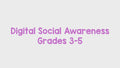 Social Awareness DIGITAL Grades 3-5 Google & PowerPoint Activities