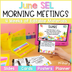 June End of the Year SEL Morning Meeting Slides Activities & Greetings