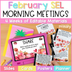 February Valentines Day SEL Morning Meeting Google Slides Activities G